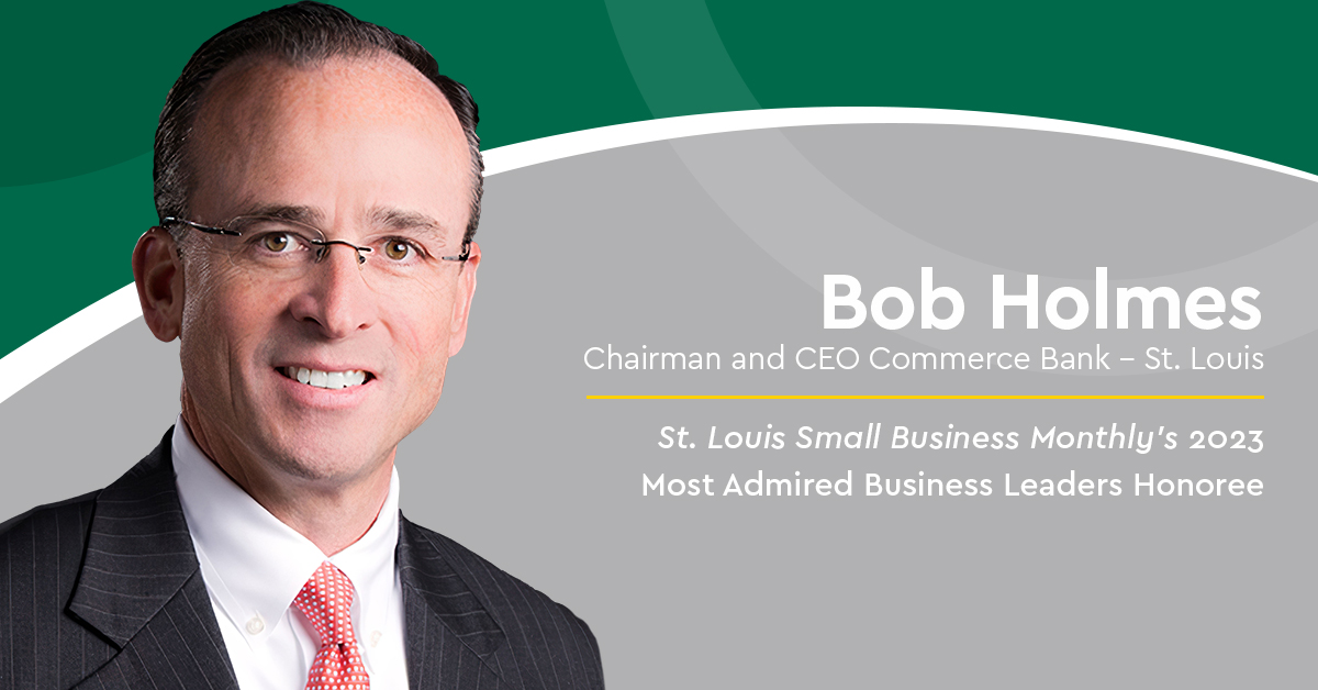 Bob Holmes named among Most Admired Business Leaders by St. Louis Small ...